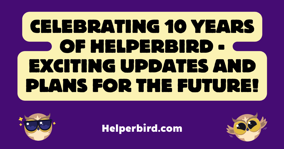 Celebrating 10 Years of Helperbird - Exciting Updates and Plans for the ...