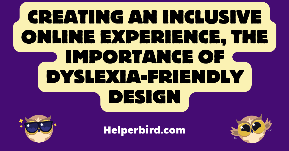 Creating an Inclusive Online Experience, The Importance of Dyslexia ...