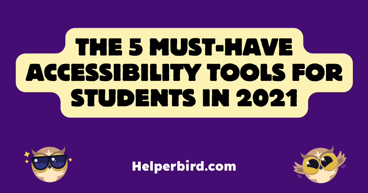 The 5 Must-Have Accessibility Tools for Students in 2021 - Helperbird Blog