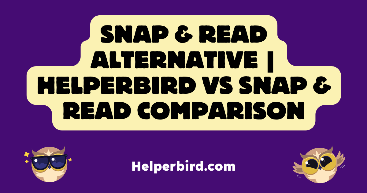 Snap & Read Alternative | Helperbird vs Snap & Read Comparison - Helperbird