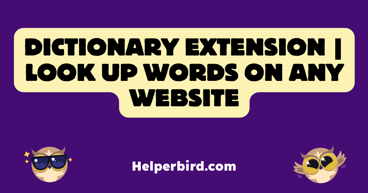 Dictionary Extension | Look Up Words on Any Website - Helperbird