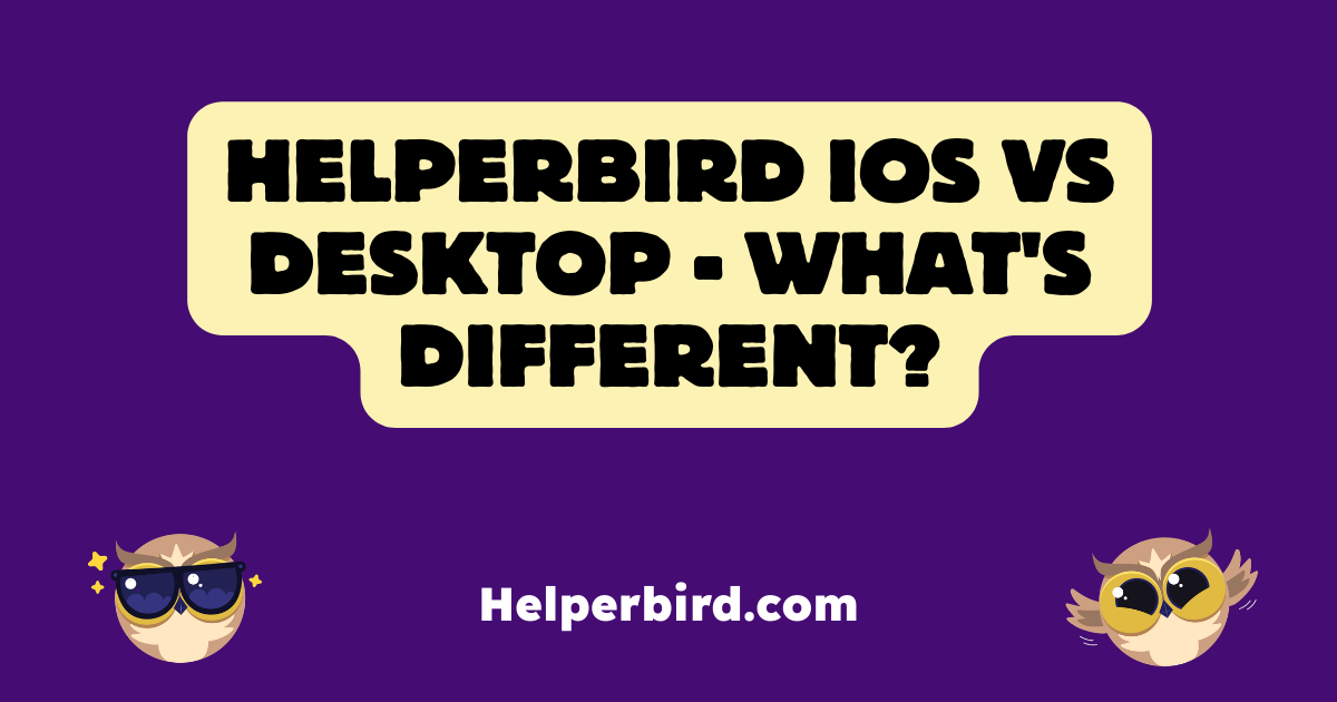 Helperbird iOS vs Desktop - What's Different? - Helperbird