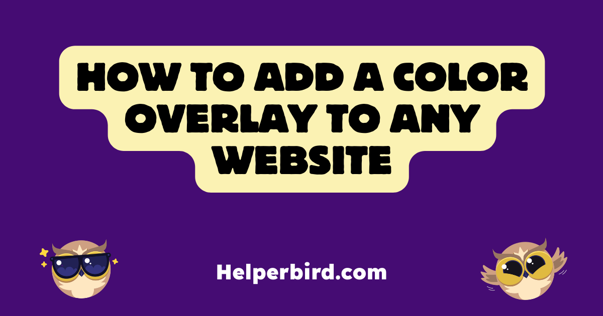 How to Add a Color Overlay to Any Website - Helperbird