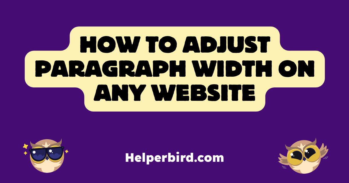How to Adjust Paragraph Width on Any Website - Helperbird