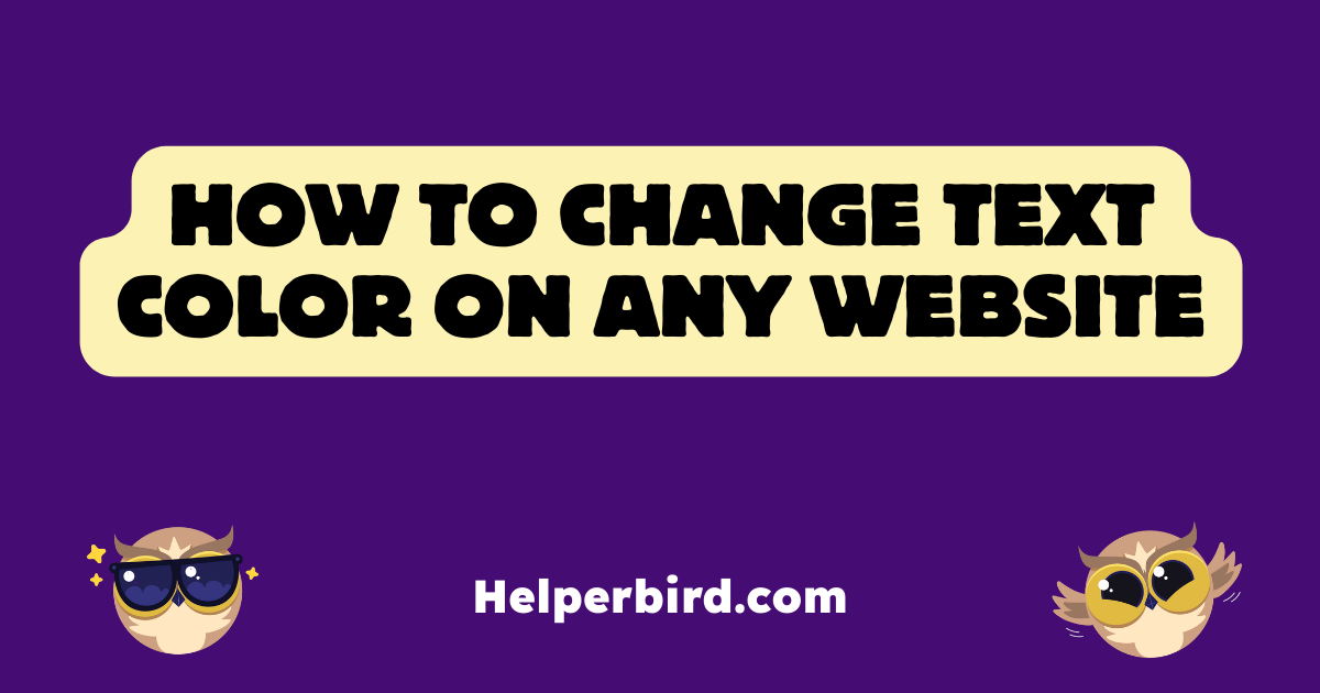 How to Change Text Color on Any Website - Helperbird