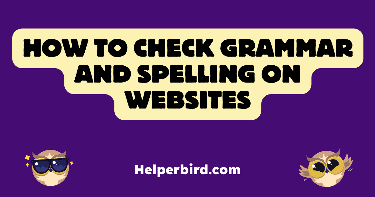 How to Check Grammar and Spelling on Websites - Helperbird