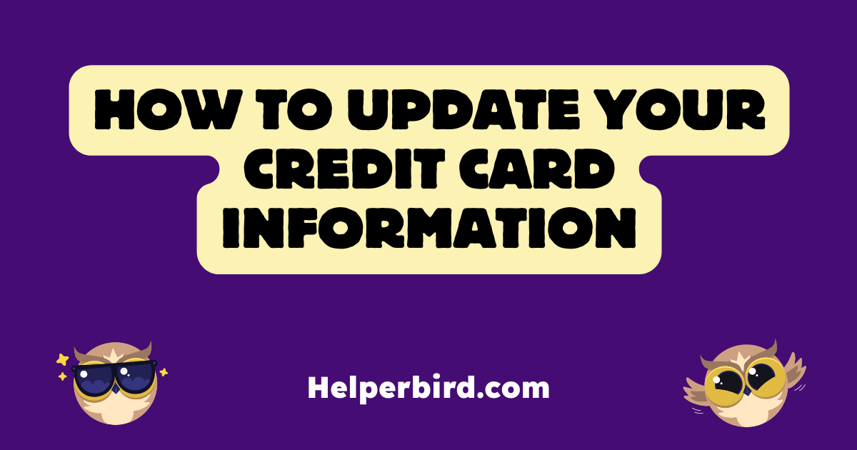 How to Update Your Credit Card Information - Helperbird