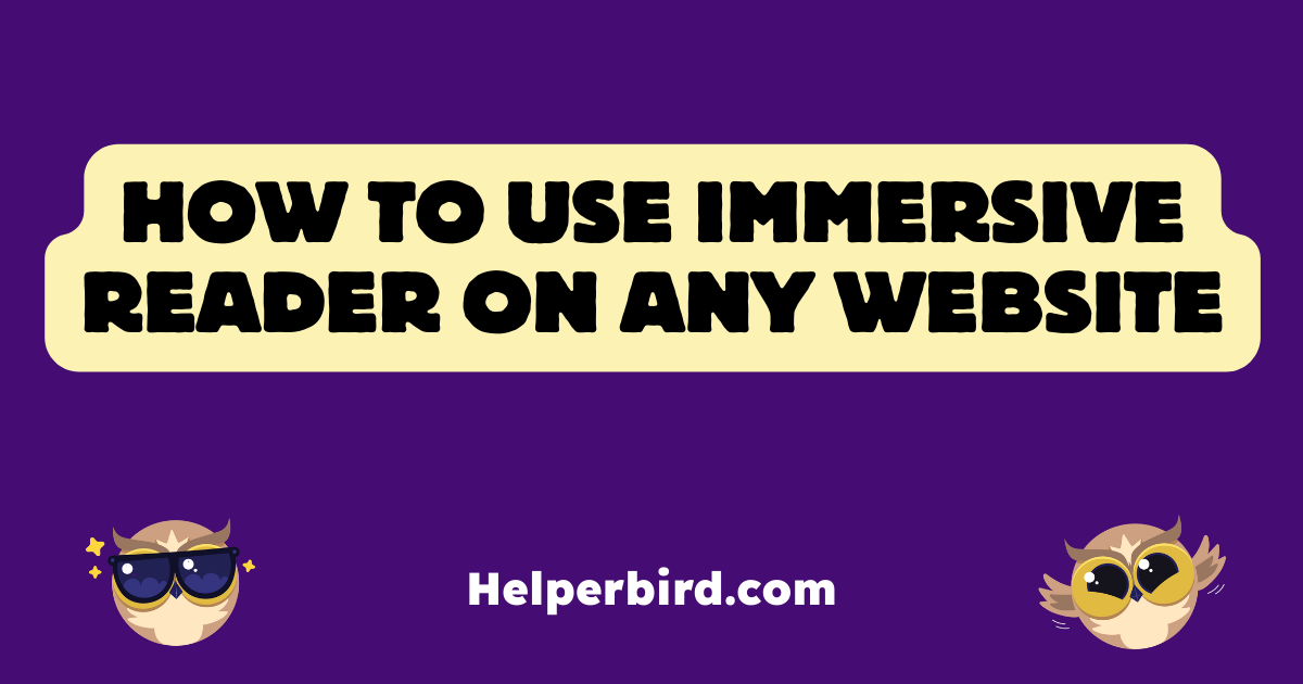 How to Use Immersive Reader on Any Website - Helperbird