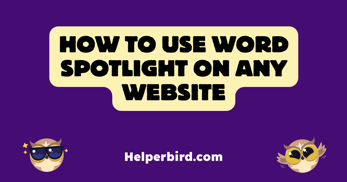 How to Use Word Spotlight on Any Website - Helperbird