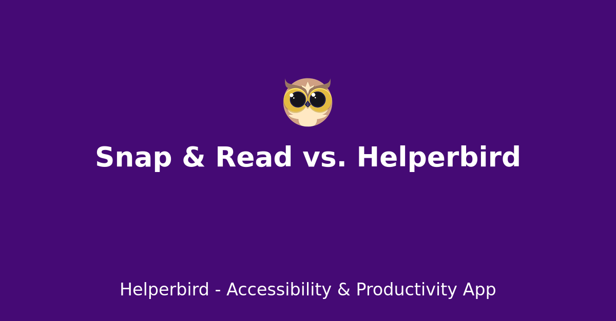 Snap & Read vs. Helperbird - Snap & Read Alternatives - Find the Best ...