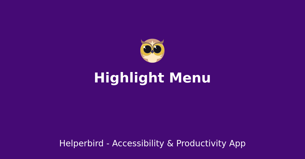Highlight Menu - Simplify Your Reading Experience - Helperbird features