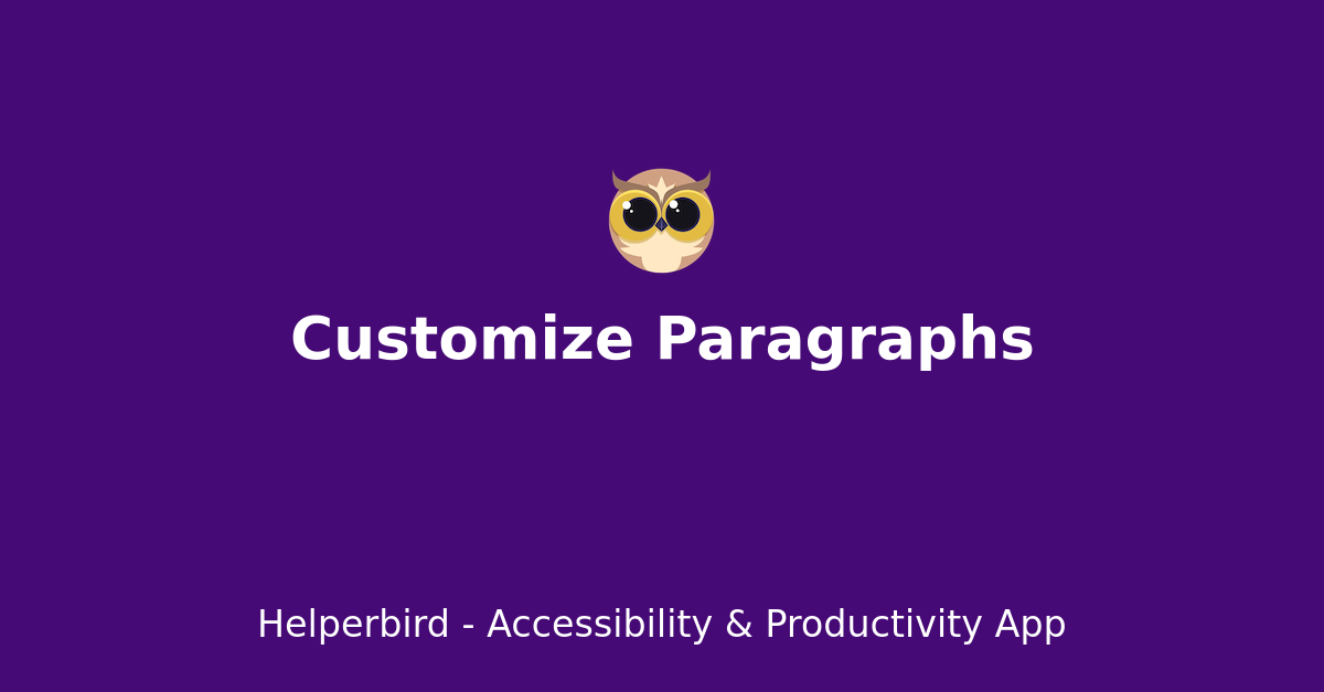Customize Your Paragraphs - Helperbird features