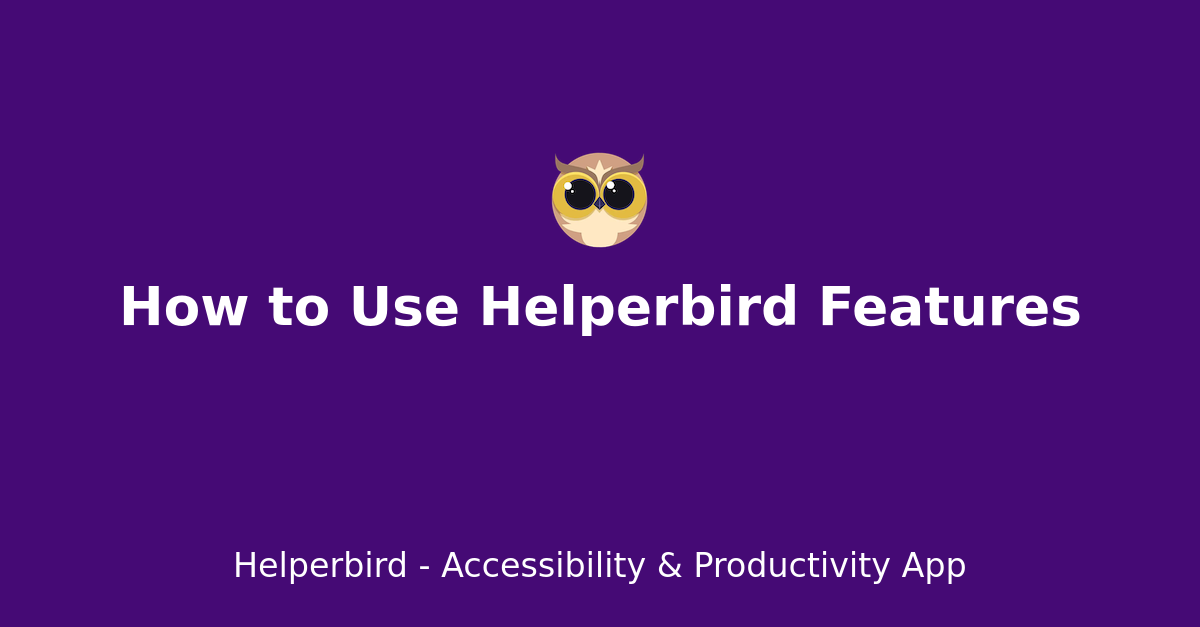 How to Use Helperbird Features - Helperbird