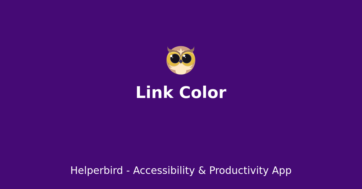 HHow to Customize Link Colors on Websites - Helperbird
