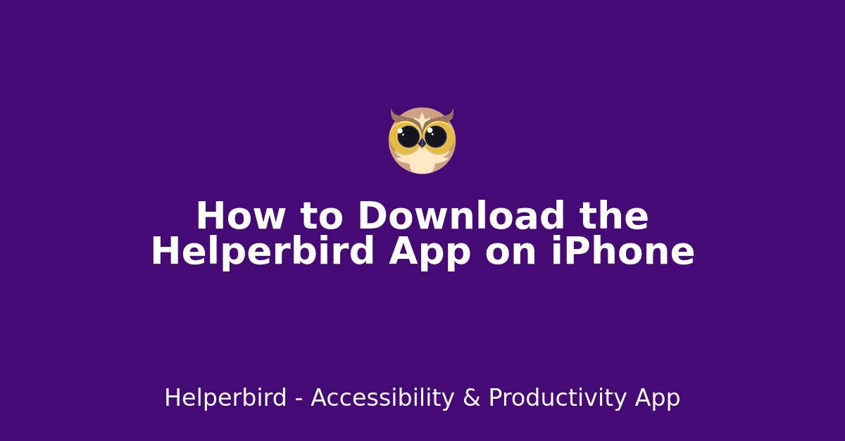 How to Download the Helperbird App on iPhone - Helperbird