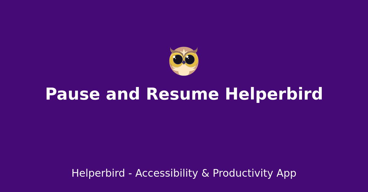 How to Pause and Resume Helperbird - Helperbird