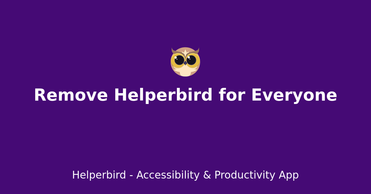 How to Remove Helperbird for Everyone in G Suite - Helperbird