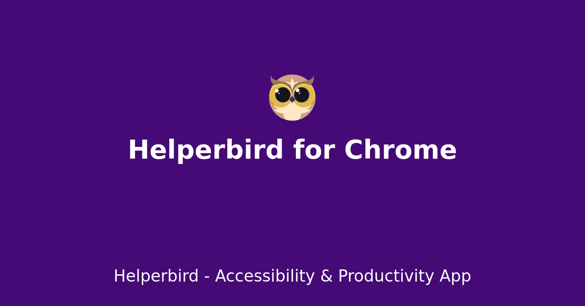 Helperbird for Chrome - Accessibility Extension with Dyslexia Support ...