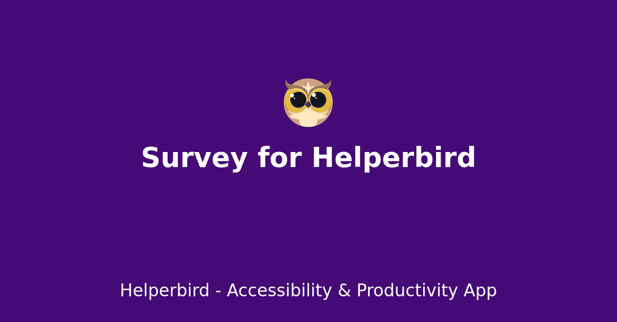 Survey for Helperbird - Helperbird